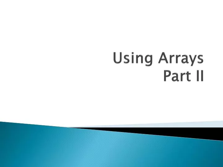 PPT - Using Arrays Part II PowerPoint Presentation, free download - ID:5349862