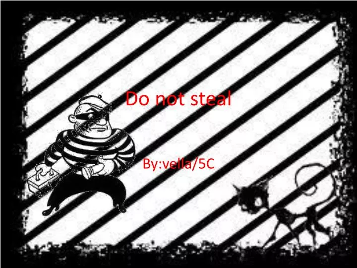 PPT - Do not steal PowerPoint Presentation, free download - ID:5350315