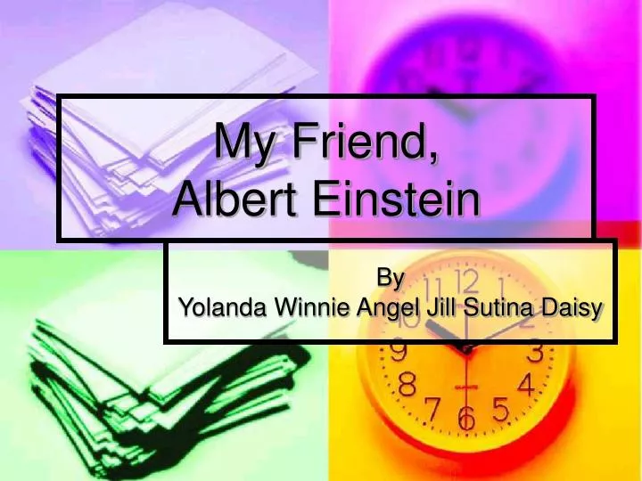 PPT - My Friend, Albert Einstein PowerPoint Presentation, free download ...