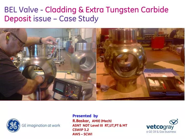 PPT - BEL Valve - Cladding & Extra Tungsten Carbide Deposit issue ...