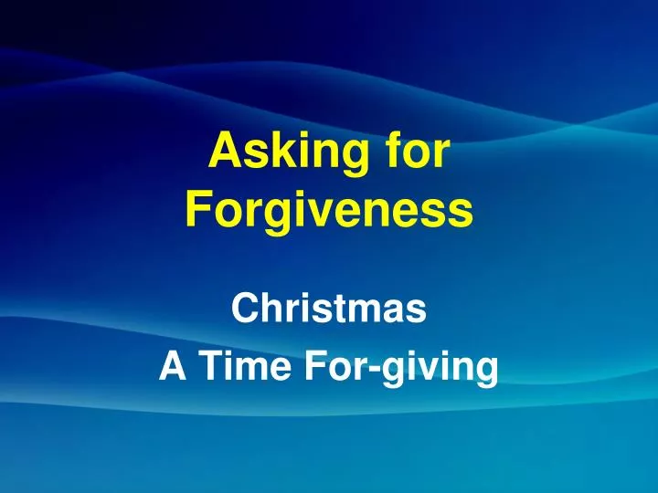 PPT - Asking for Forgiveness PowerPoint Presentation, free download ...