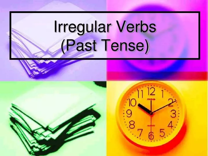 PPT - Irregular Verbs (Past Tense) PowerPoint Presentation, free ...
