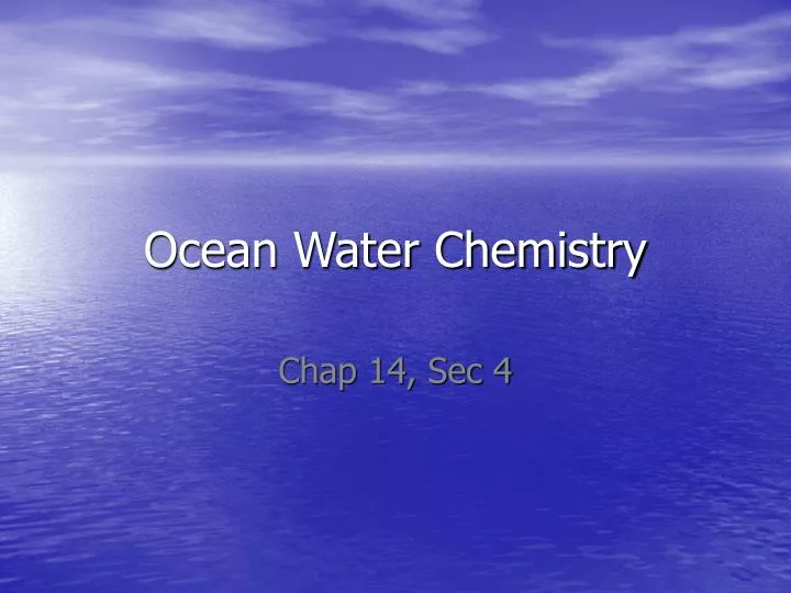 PPT - Ocean Water Chemistry PowerPoint Presentation, free download - ID ...