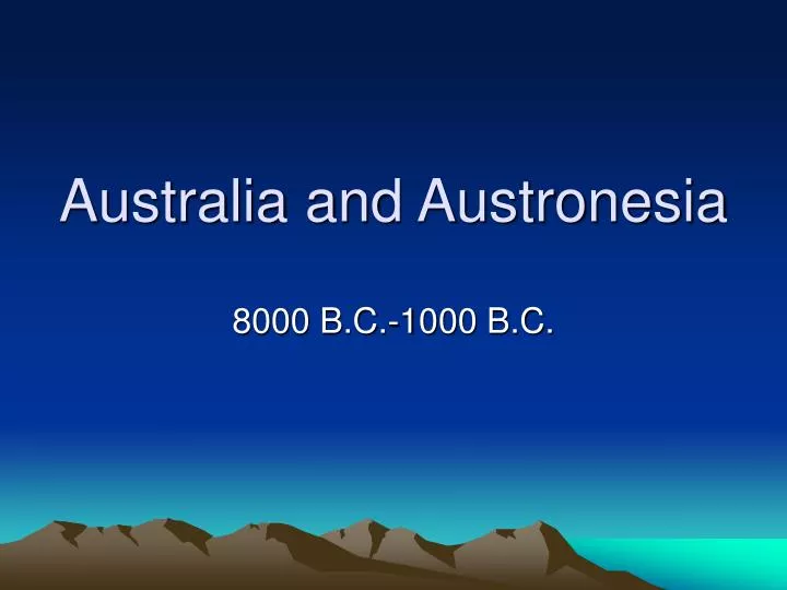 PPT - Australia and Austronesia PowerPoint Presentation, free download ...