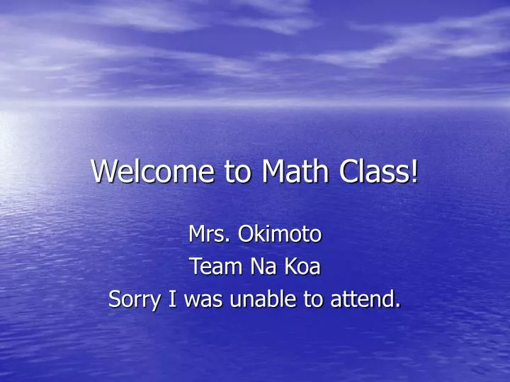 PPT - Welcome to Math Class! PowerPoint Presentation, free download ...