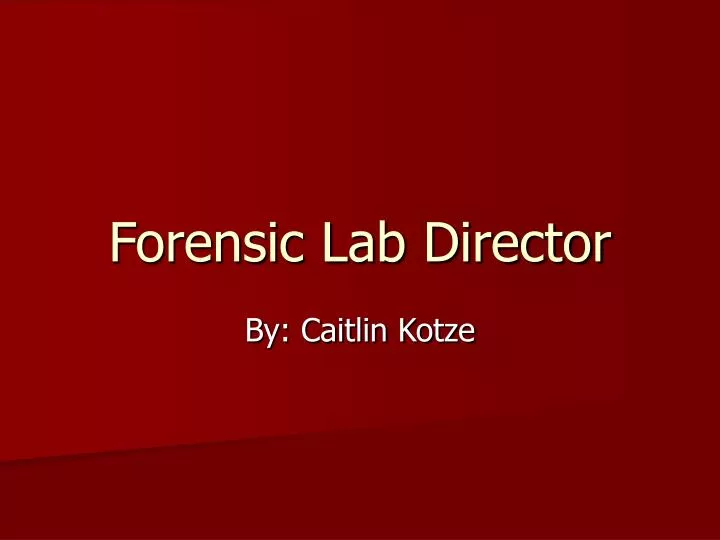 PPT - Forensic Lab Director PowerPoint Presentation, free download - ID ...