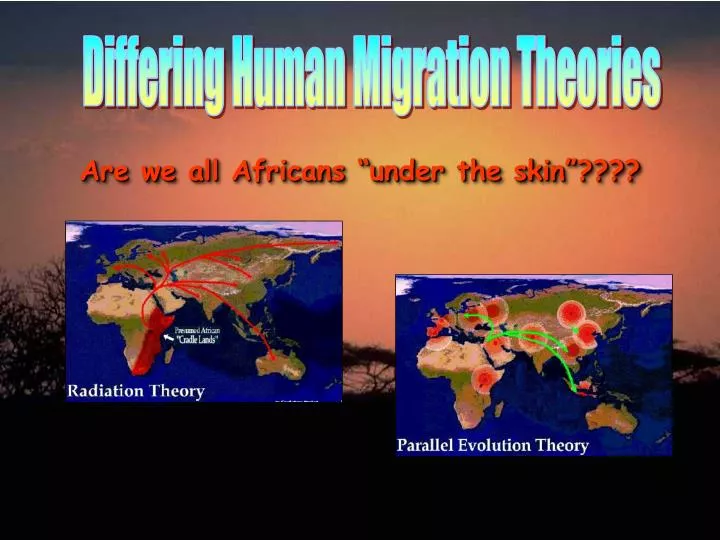 PPT - Differing Human Migration Theories PowerPoint Presentation, free download - ID:5354969