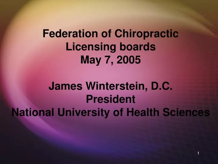 PPT - Federation of Chiropractic Licensing boards May 7, 2005 James ...