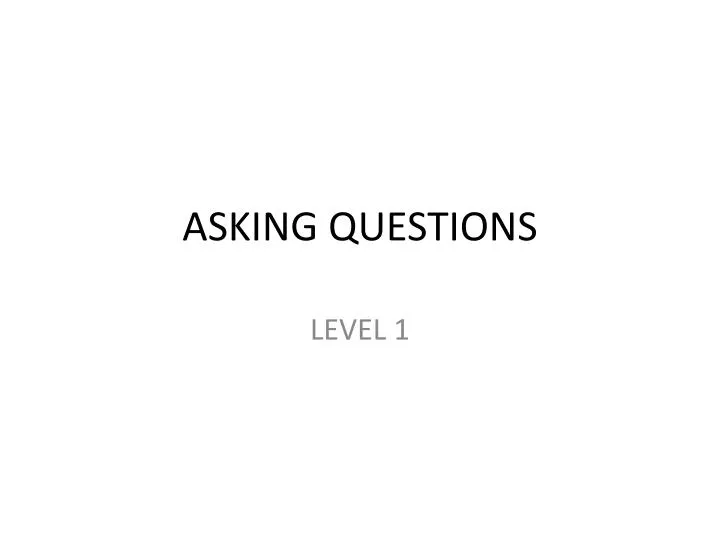 PPT - ASKING QUESTIONS PowerPoint Presentation, free download - ID:5355749