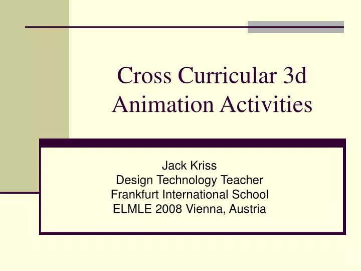 PPT - Cross Curricular 3d Animation Activities PowerPoint Presentation ...