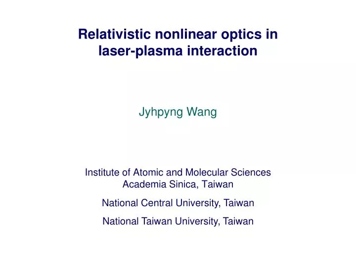 PPT - Relativistic nonlinear optics in laser-plasma interaction ...
