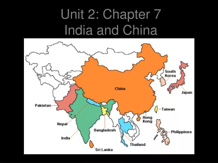 PPT - Unit 2: Chapter 7 India and China PowerPoint Presentation, free ...