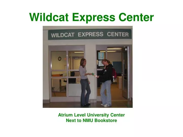 PPT - Wildcat Express Center PowerPoint Presentation, free download ...