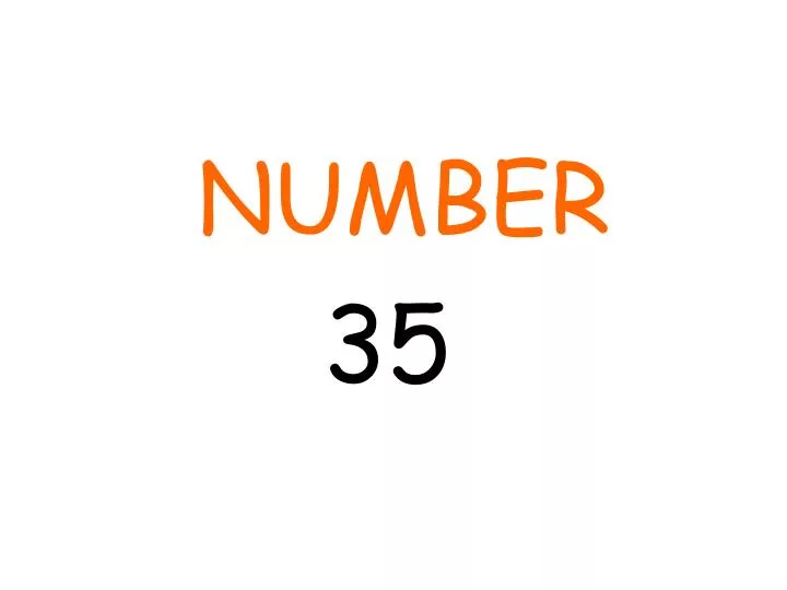 PPT - NUMBER 35 PowerPoint Presentation, free download - ID:5359040