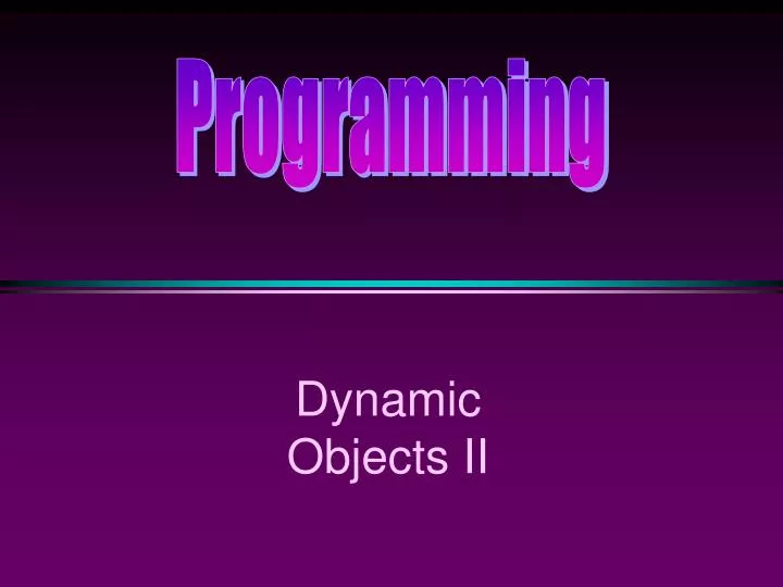 PPT Dynamic Objects II PowerPoint Presentation Free Download ID 5359190
