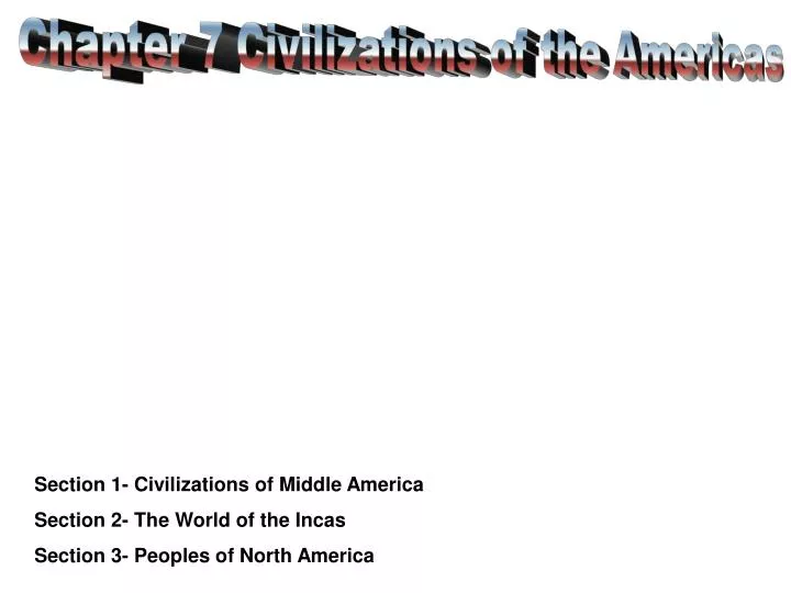 PPT - Chapter 7 Civilizations of the Americas PowerPoint Presentation ...