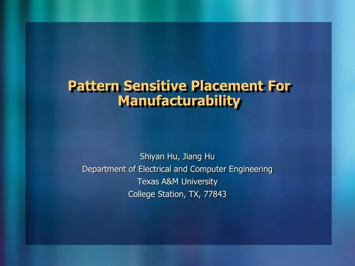 PPT - Pattern Sensitive Placement For Manufacturability PowerPoint ...