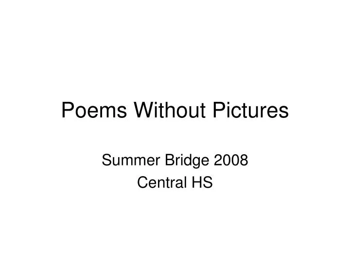 PPT - Poems Without Pictures PowerPoint Presentation, free download ...