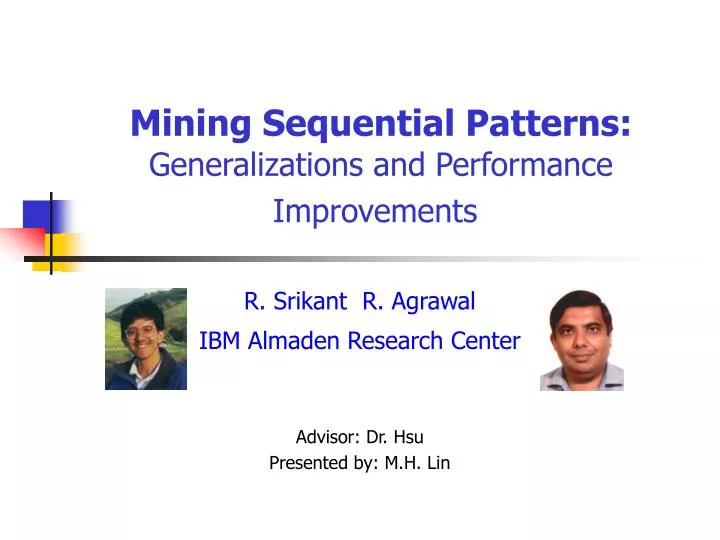 PPT - Mining Sequential Patterns: Generalizations and Performance Improvements PowerPoint ...