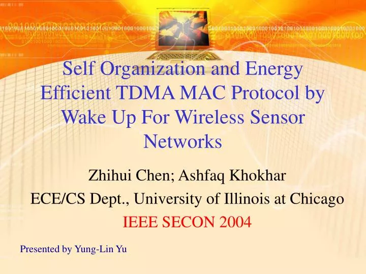 PPT - Self Organization and Energy Efficient TDMA MAC Protocol by Wake Up For Wireless Sensor ...