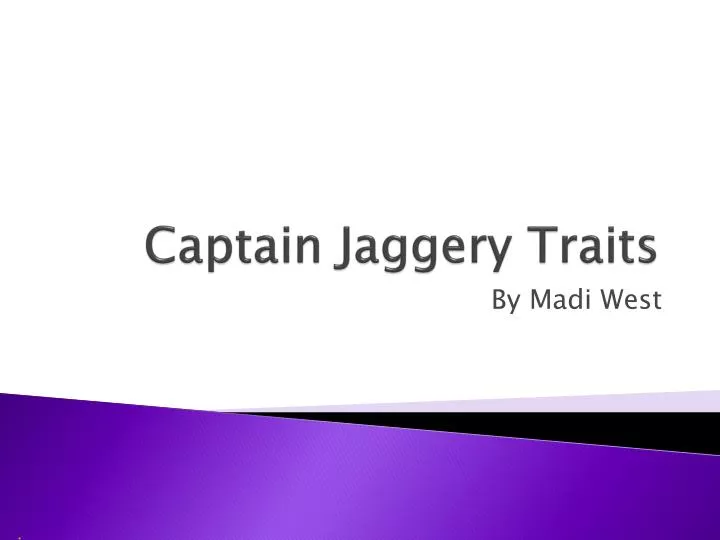 PPT - Captain Jaggery Traits PowerPoint Presentation, free download ...