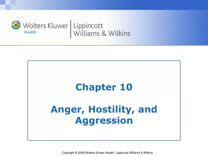 PPT - Chapter 10 Anger, Hostility, and Aggression PowerPoint ...