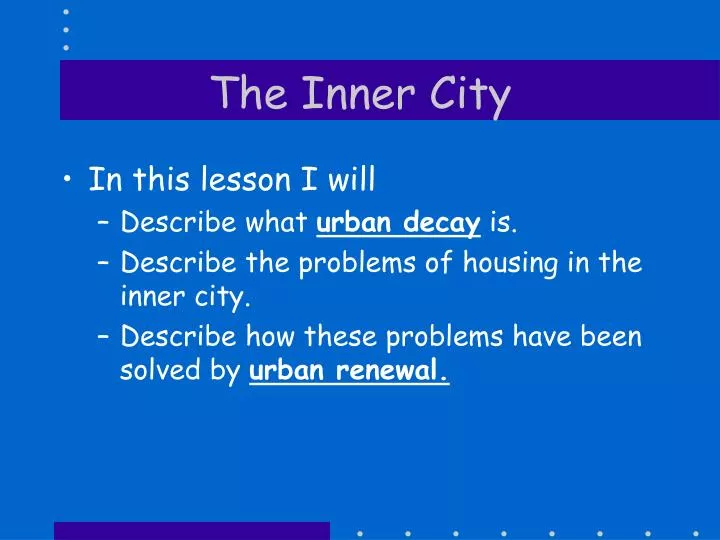 PPT - The Inner City PowerPoint Presentation, free download - ID:5360968