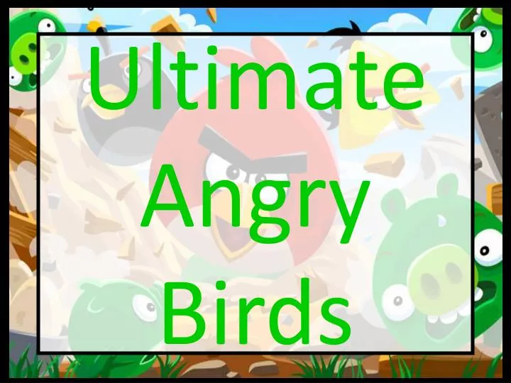 PPT - Ultimate Angry Birds PowerPoint Presentation, free download - ID ...