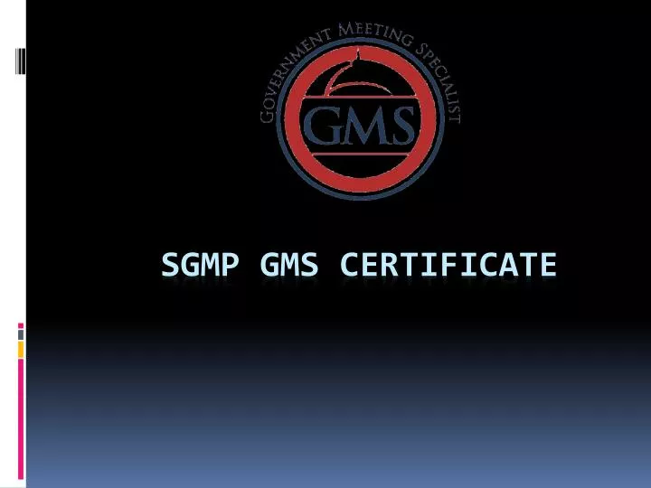 PPT - SGMP GMS Certificate PowerPoint Presentation, free download - ID ...
