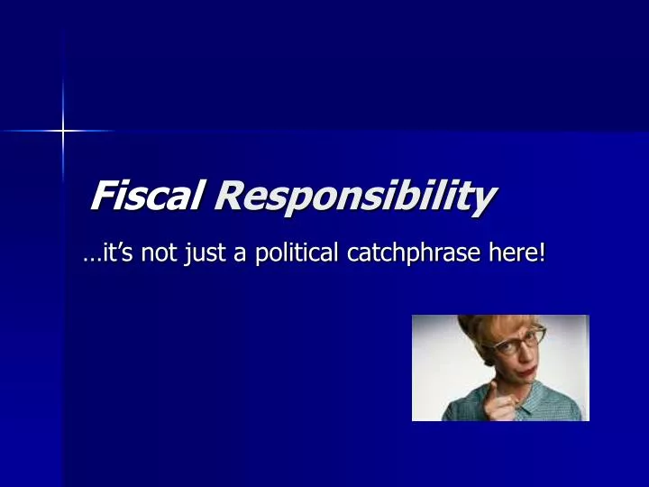 PPT - Fiscal Responsibility PowerPoint Presentation, free download - ID ...