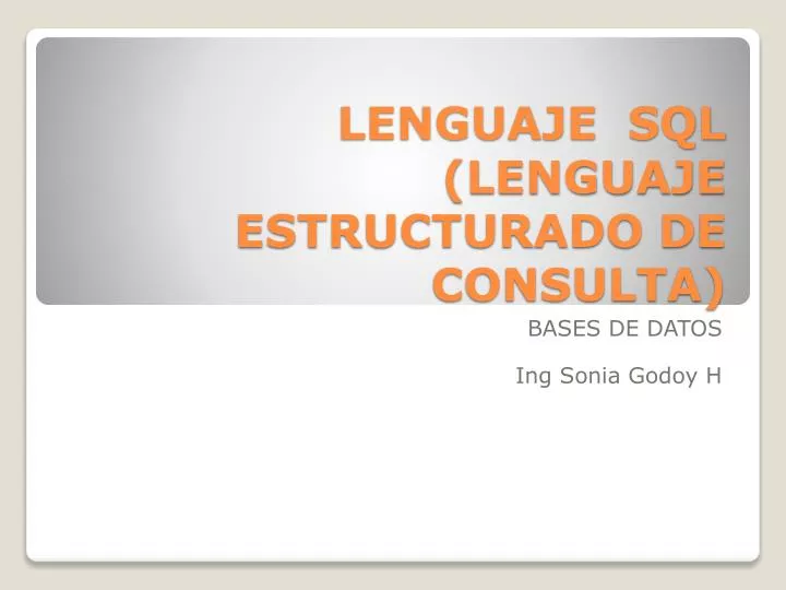 PPT - LENGUAJE SQL (LENGUAJE ESTRUCTURADO DE CONSULTA) PowerPoint ... PPT - LENGUAJE SQL (LENGUAJE ESTRUCTURADO DE CONSULTA) PowerPoint ...