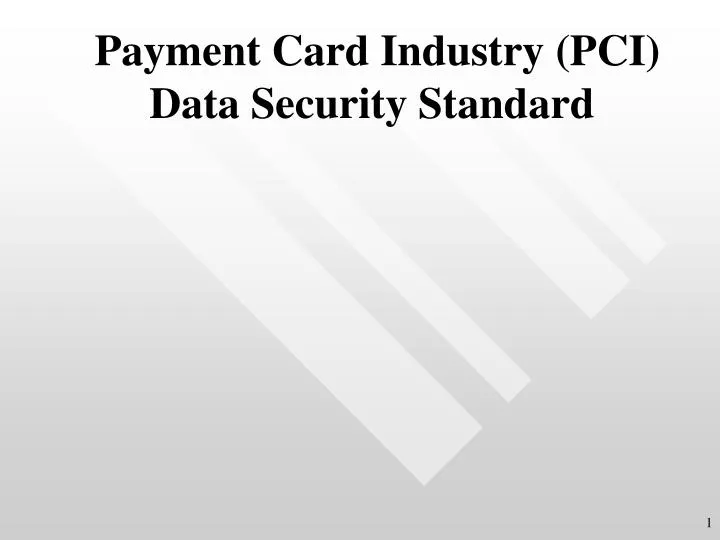 PPT - Payment Card Industry (PCI) Data Security Standard PowerPoint ...