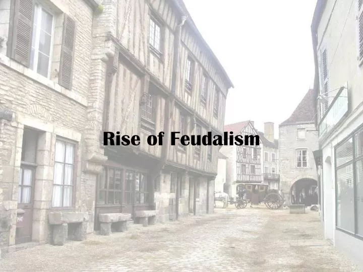 PPT - Rise of Feudalism PowerPoint Presentation, free download - ID:5363313