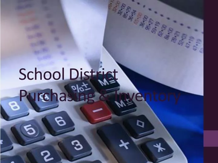 PPT - School District Purchasing & Inventory PowerPoint Presentation - ID:5365694