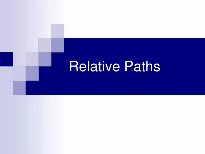 PPT - Relative Paths PowerPoint Presentation, free download - ID:5365712