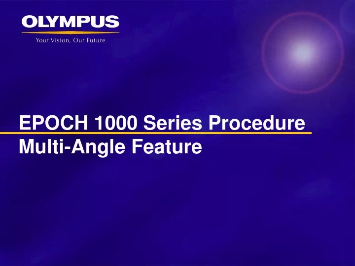 PPT - EPOCH 1000 Series Procedure Multi-Angle Feature PowerPoint ...