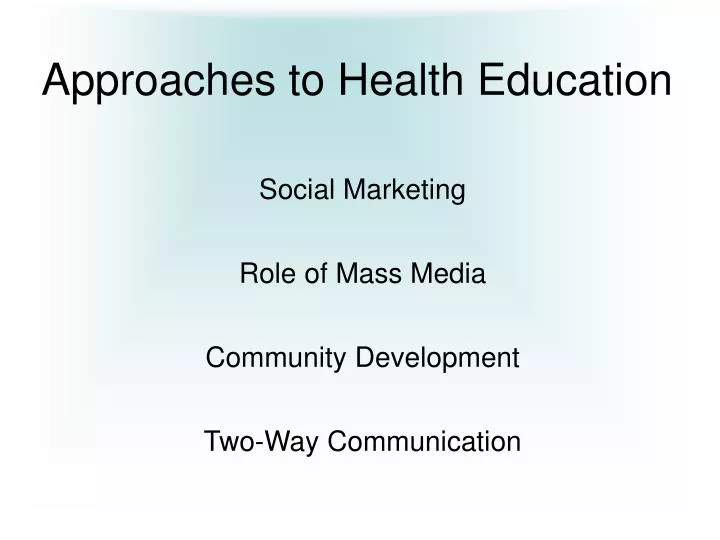 PPT - Approaches to Health Education PowerPoint Presentation, free ...