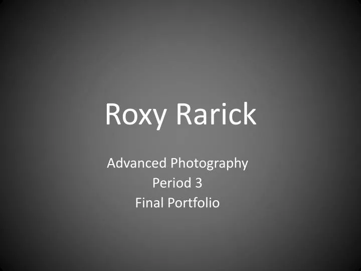 PPT - Roxy Rarick PowerPoint Presentation, free download - ID:5368246