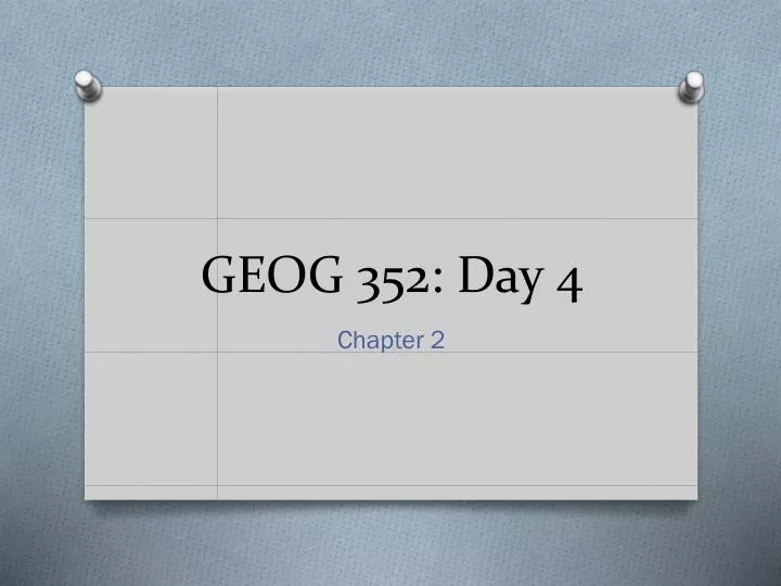 PPT - GEOG 352: Day 4 PowerPoint Presentation, free download - ID:5368640