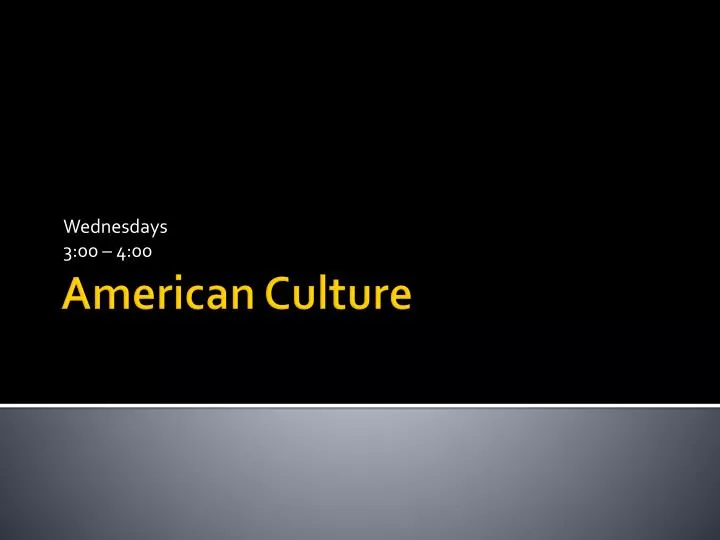 PPT - American Culture PowerPoint Presentation, free download - ID:5368804