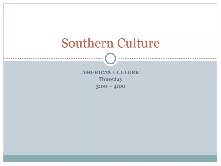 PPT - Southern Culture PowerPoint Presentation, free download - ID:5368813