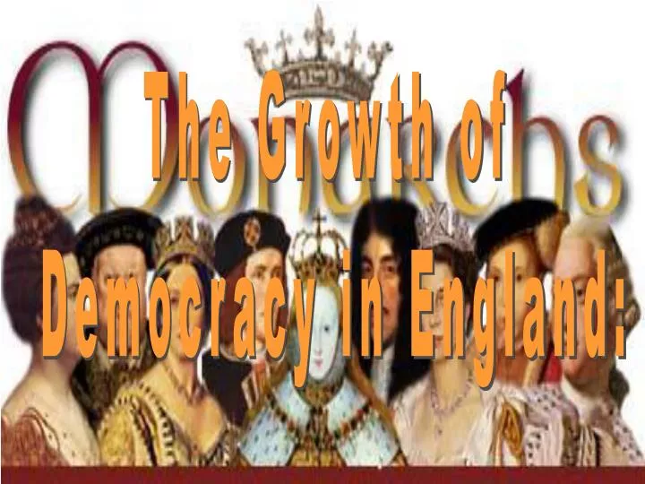 PPT - The Growth of Democracy in England: PowerPoint Presentation, free ...