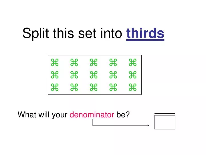 PPT - Split this set into thirds PowerPoint Presentation, free download ...