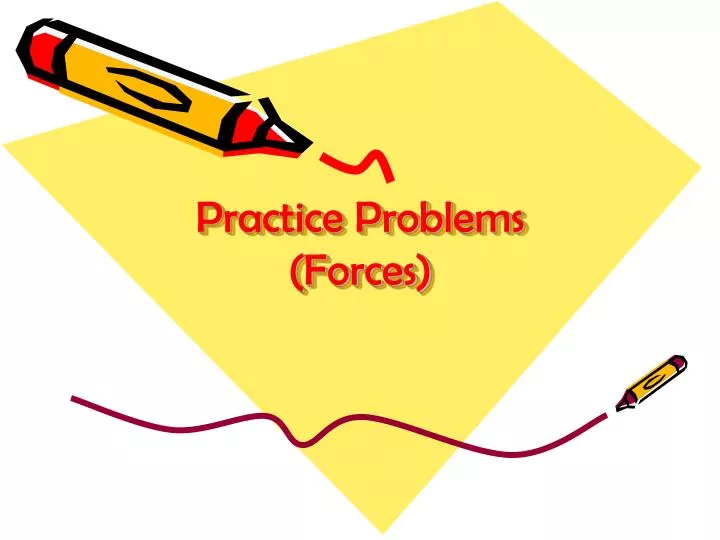 PPT - Practice Problems (Forces) PowerPoint Presentation, free download ...